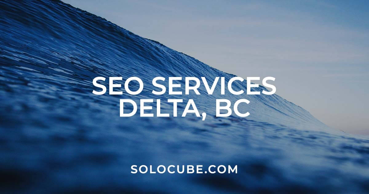 Delta SEO - Search Engine Optimization Services Delta | Solocube Creative