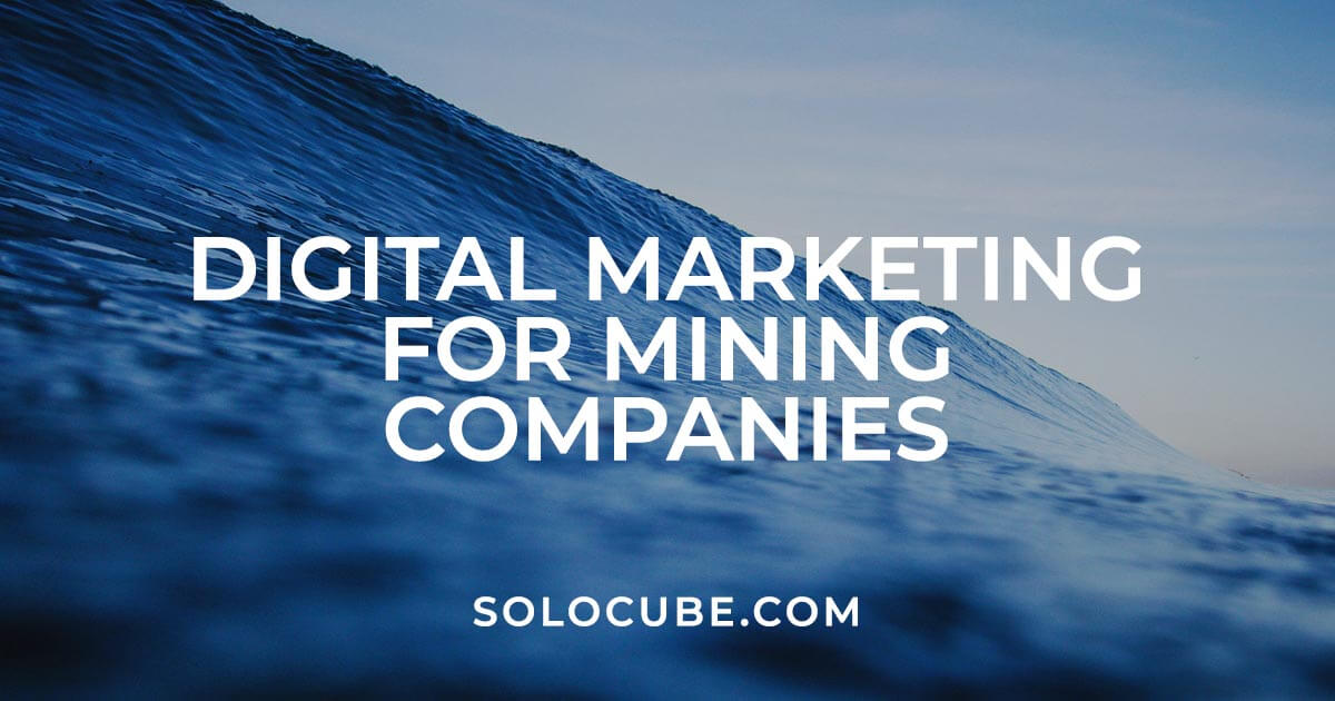 Digital Marketing for Mining Companies | Marketing Services
